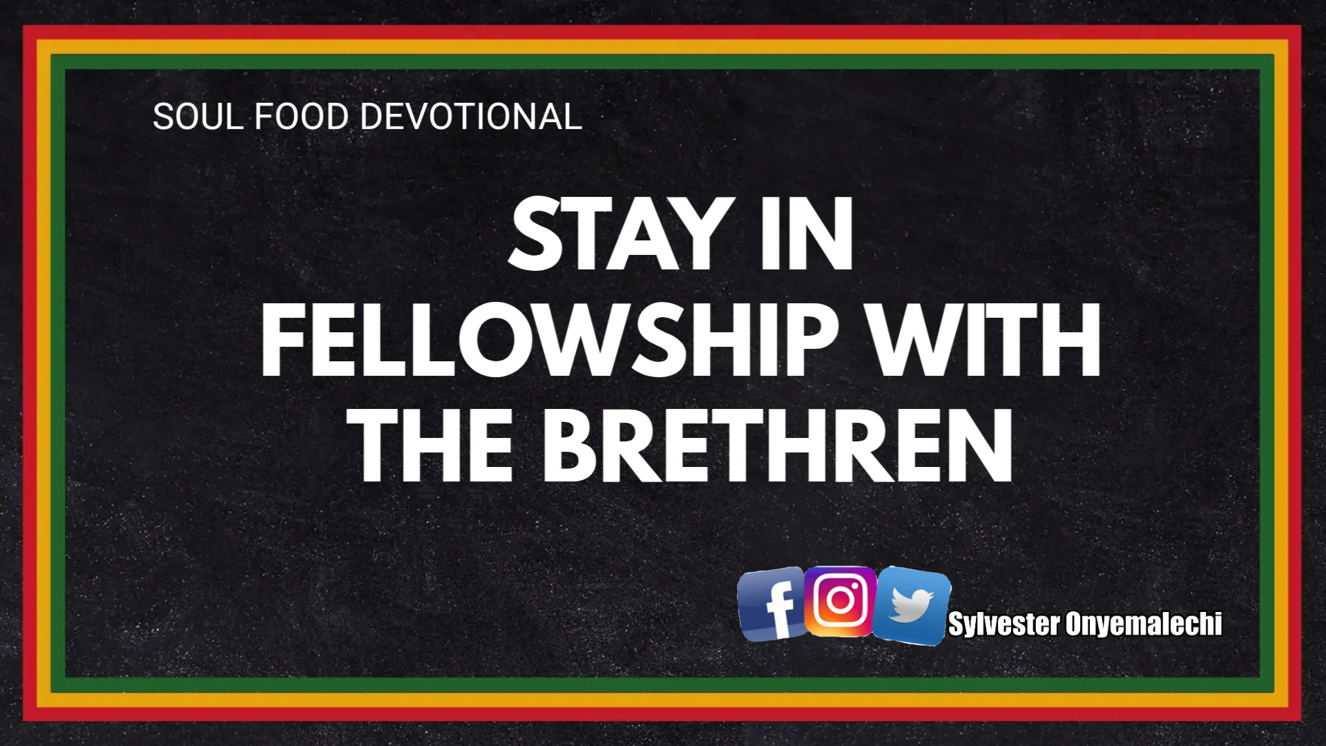 STAY IN FELLOWSHIP WITH THE BRETHREN - JfOutreach